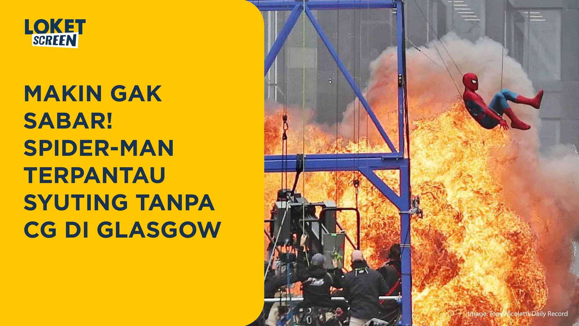 Makin Gak Sabar! Spider-Man Terpantau Syuting Tanpa CG di Glasgow