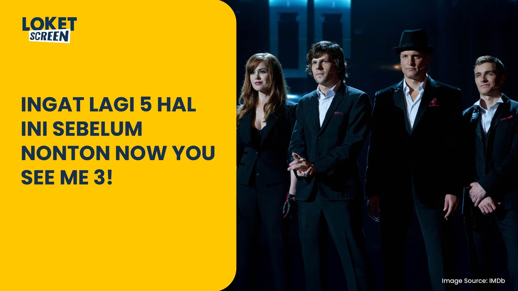 Ingat Lagi 5 Hal Ini Sebelum Nonton Now You See Me: Now You Don’t!