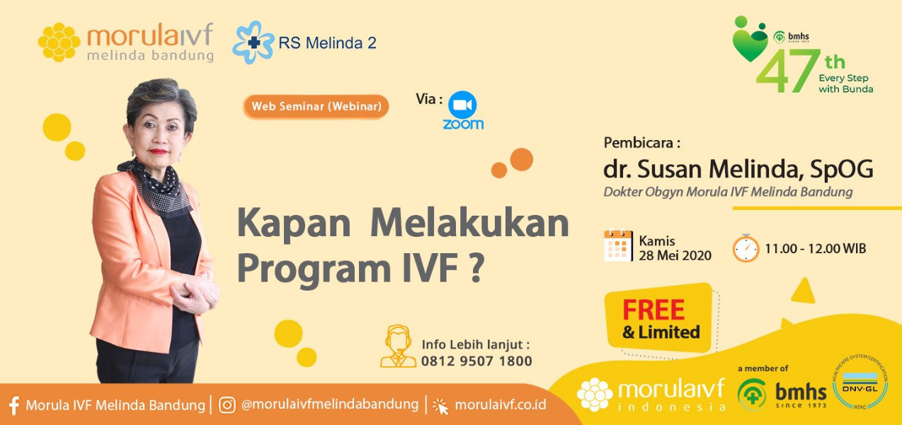 Webinar dr. Susan Melinda, SpOG :"Kapan Melakukan Program IVF?"