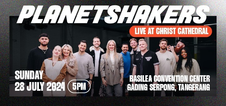 Tiket PLANETSHAKERS LIVE AT CHRIST CATHEDRAL | Beli Online di Loket.com