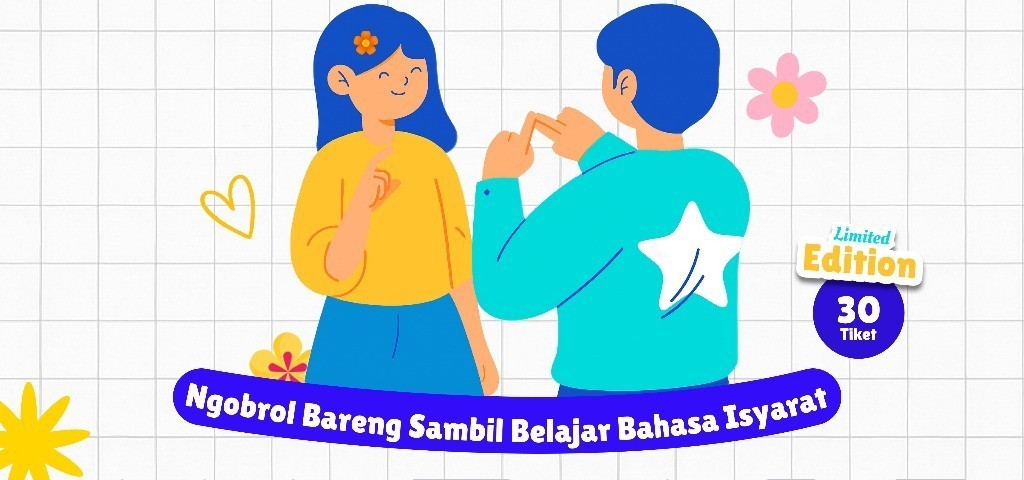 Tiket NONGKRONG INKLUSIF, Ngobrol Bareng Sambil Belajar Bahasa Isyarat ...